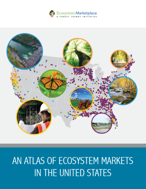 An Atlas of Ecosystem Markets in the United States - Forest Trends