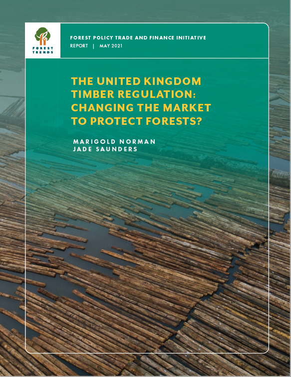 The United Kingdom Timber Regulation: Changing the Market to Protect ...