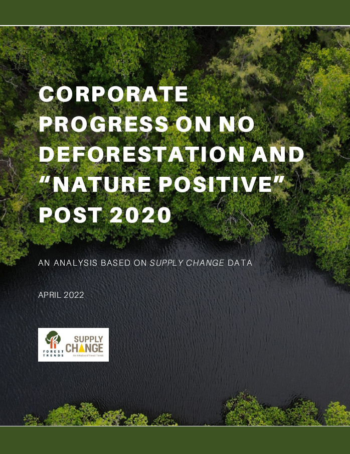 Corporate Progress on No Deforestation and “Nature Positive” Post 2020 ...