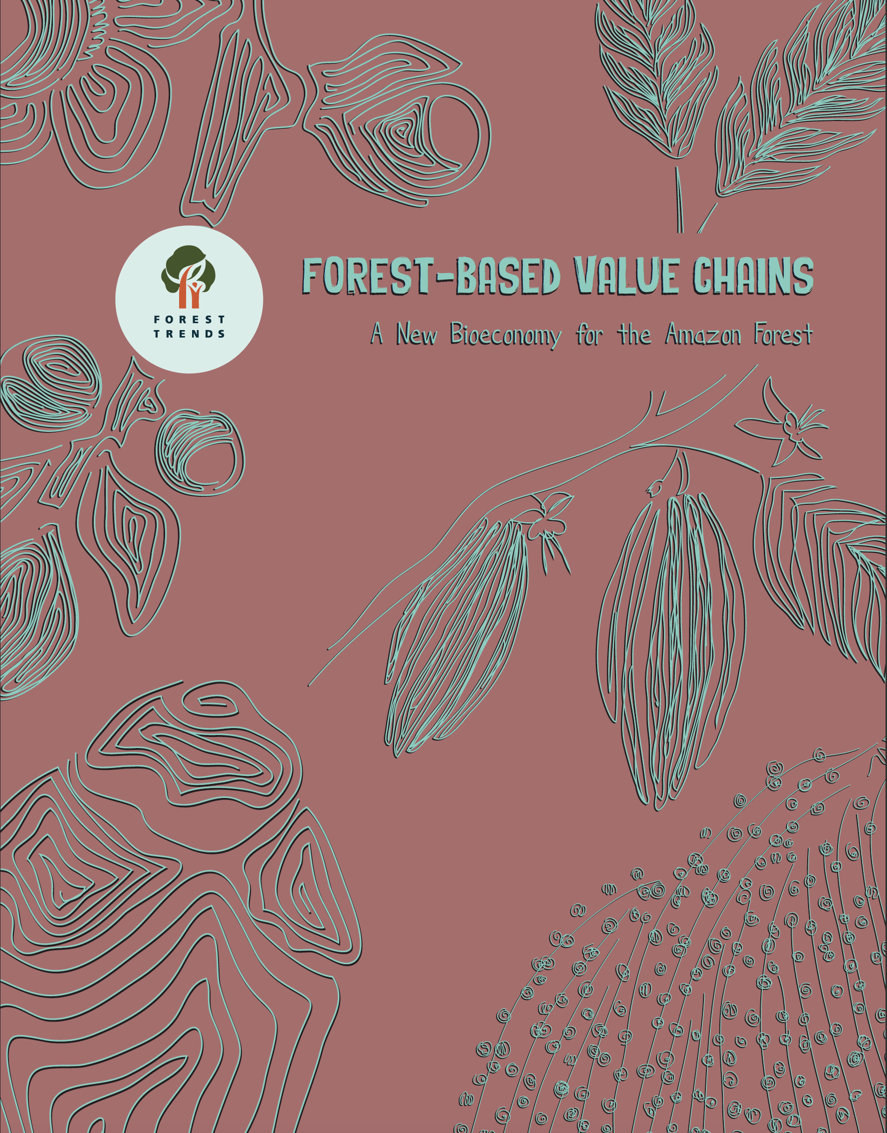 Forest-based Value Chains: A New Bioeconomy for the Amazon Forest ...