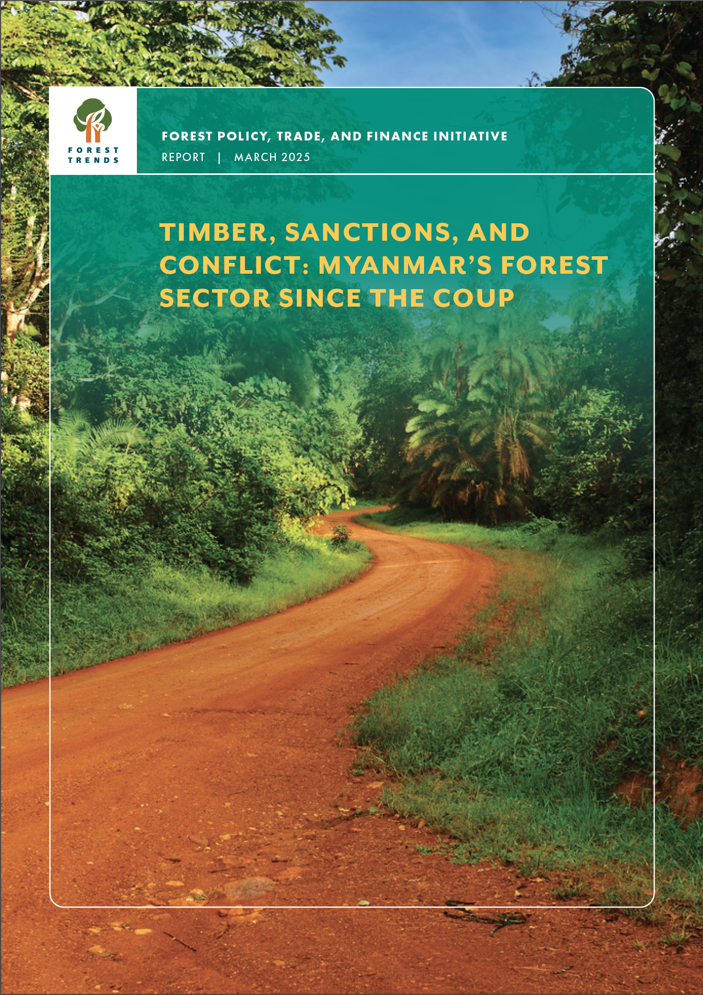 Timber, Sanctions, and Conflict: Myanmar's Forest Sector Since the Coup ...